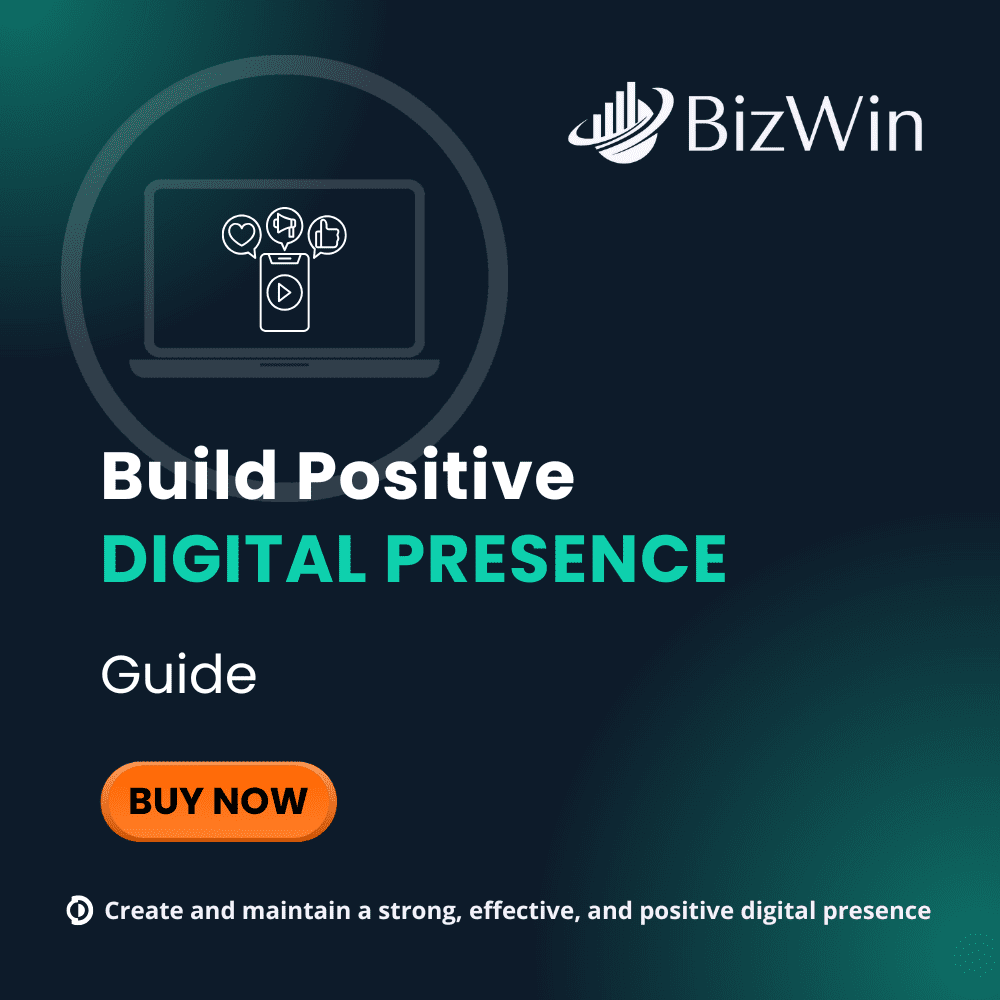 Build Positive Digital Presence - Guide | BizWin Digital